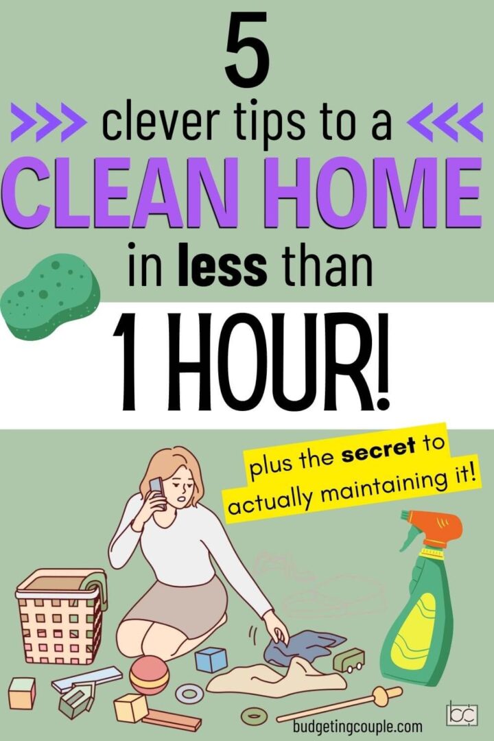 5 Clever Ways to Clean Your Home in Less Than an Hour - Budgeting Couple