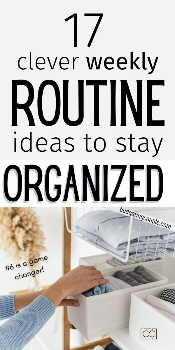 17 Weekly Routine Ideas to Stay Organized - Budgeting Couple