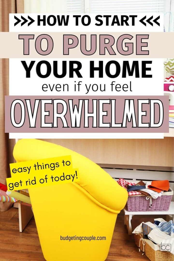 Purge Your House: A Step-by-Step Guide to Decluttering - Budgeting Couple